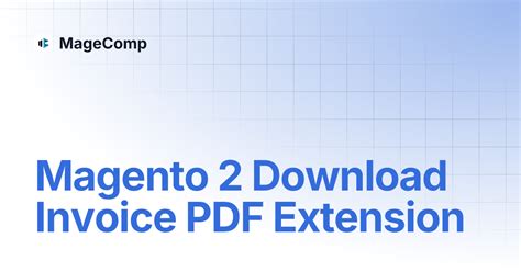 Magento 2 Download Invoice Pdf Extension Magecomp