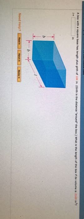 Solved A Square Base Has Length Plus Girth Of In Girth Chegg Com