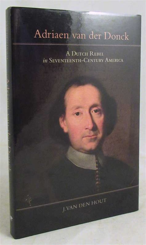 Adriaen Van Der Donck A Dutch Rebel In Seventeenth Century America [signed] Holzman Antiques
