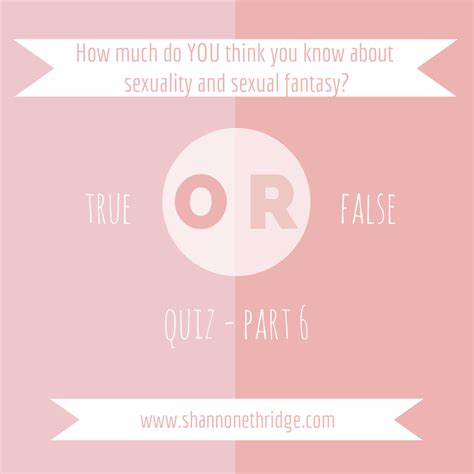 Take Our Sexual Fantasy True False Quiz Part Official Site For Shannon Ethridge Ministries