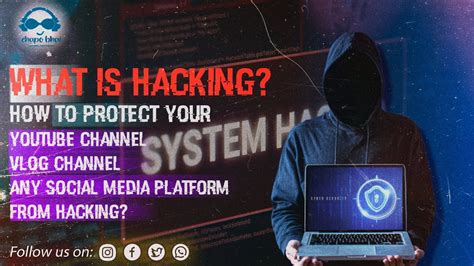 What Is Hacking How To Protect Your Youtube Channel Any Social Media Platform From Hacking