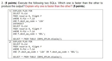 Solved 2 5 Points Execute The Following Two Sqls Which