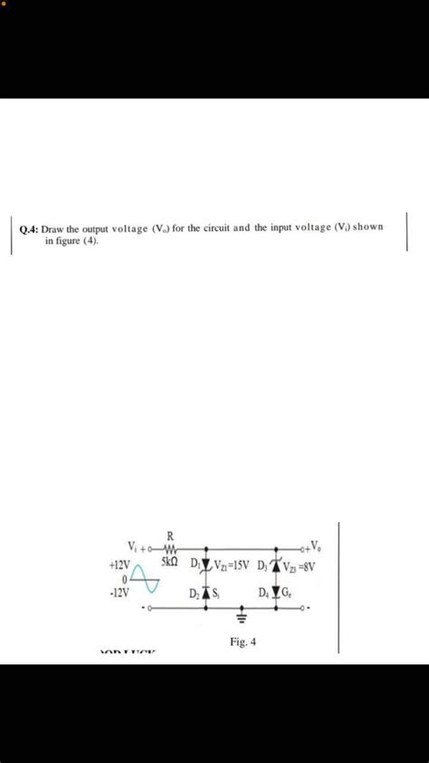Solved Q 4 Draw The Output Voltage V For The Circuit And Chegg Com
