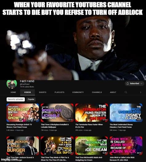 If I Turn Off Adblock For You I Have To Turn Off Adblock For Everyone R Memes