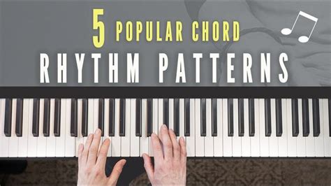 5 Must Know Piano Chord Rhythm Patterns For Beginners Piano Music