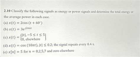 Classify The Following Signals As Energy Or Chegg