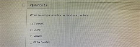 Solved Question 12 When Declaring A Variable Array The Size