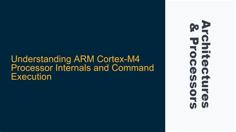 Arm Cortex M4 Processor Internals And Command Execution System On Chips