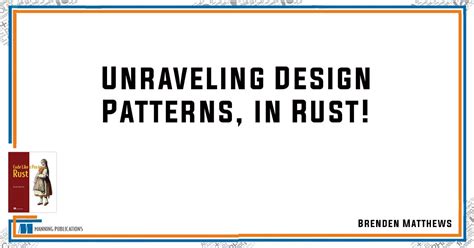 Unraveling Design Patterns In Rust Manning Manning Publications Co
