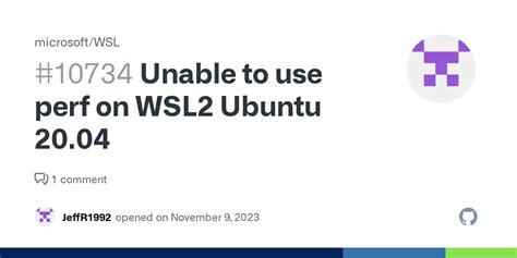 Unable To Use Perf On Wsl2 Ubuntu 2004 · Issue 10734 · Microsoftwsl · Github