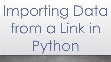 Importing Data From A Link In Python Youtube