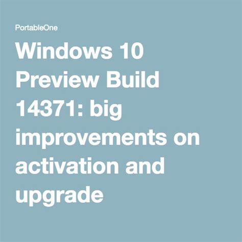 Windows 10 Preview Build 14371 Big Improvements On Activation And Upgrade The Best Is Yet To