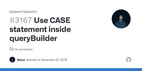 Use CASE Statement Inside QueryBuilder Issue 3167 Typeorm Typeorm