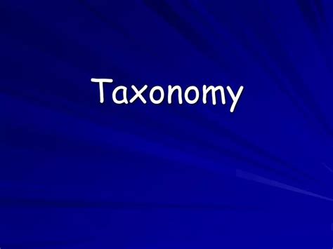 Ppt Taxonomy Powerpoint Presentation Free Download Id 218770