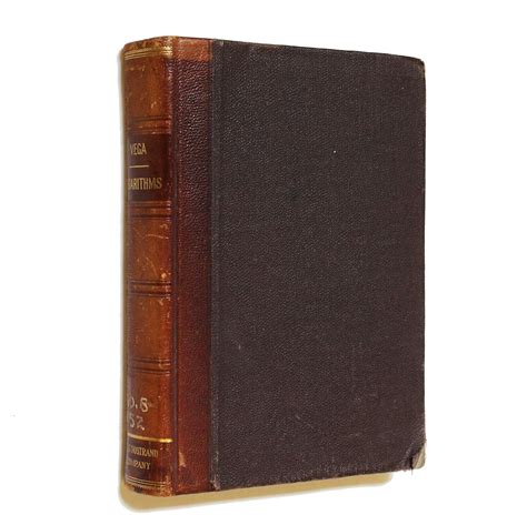 Baron Von Vegas Seven Place Logarithmic Tables Of Numbers And Trigonometrical Functions