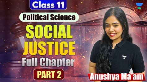 Social Justice Full Chapter Class 11 Political Science Part 2 Anushya Maam Youtube
