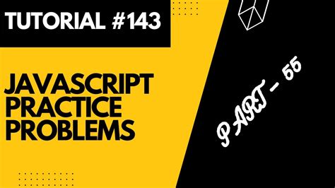 Javascript Practice Problems Part 55 Web Development Tutorial 143