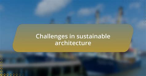 My Experience With Sustainable Architecture