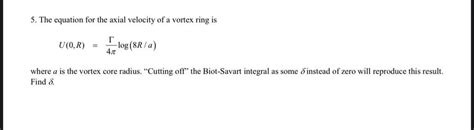 Solved 5 The Equation For The Axial Velocity Of A Vortex Chegg Com