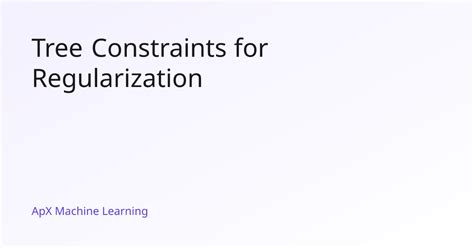 Tree Constraints For Regularization