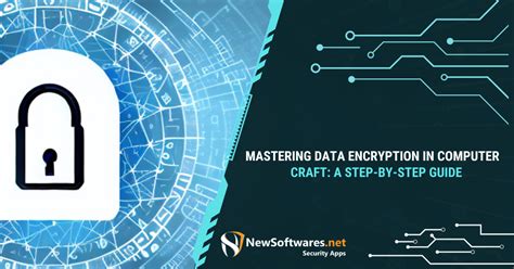 Mastering Data Encryption In Computer Craft A Step By Step Guide