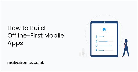 Offline First Mobile Apps How To Build Offline First Applications