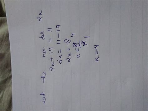 Twice A Number Subtracted 19is 11