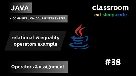 38 practical on relational operators and equality operators java