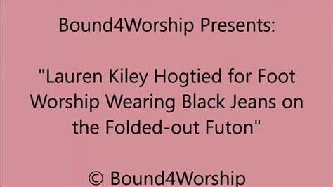 Lauren Kiley Hogtied For Foot Worship Alternate Camera Hq
