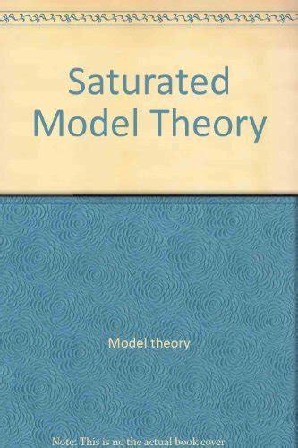 Saturated Model Theory Mathematical Physics Monograph Series Sacks Gerald 9780805383805