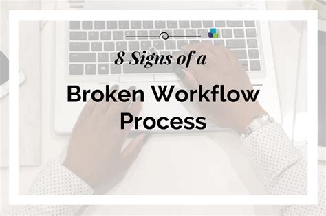 8 Signs Of A Broken Workflow Process Ba Pro Inc