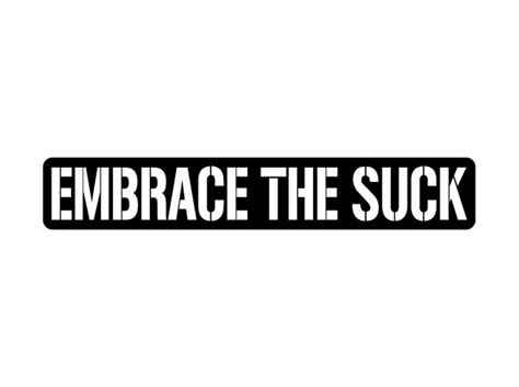 Military Saying Embrace The Suck Sticker Vinyl Decal For Car Etsy