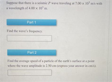 Solved Suppose That There Is A Seismic P Wave Traveling At