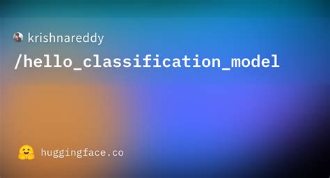 Krishnareddyhelloclassificationmodel · Hugging Face