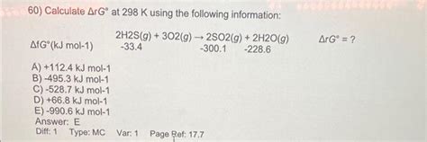 Solved 60 Calculate ΔrG at 298 K using the following Chegg