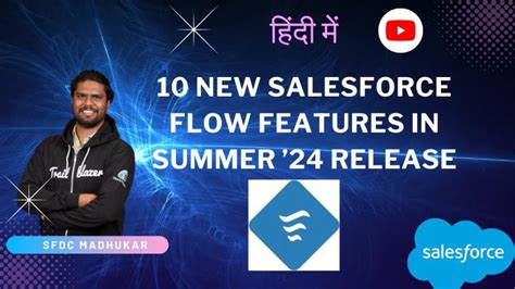 sfdc madhukar on linkedin 10 new salesforce flow features in summer 24 release