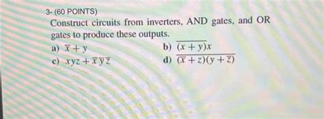 solved 3 60 points construct circuits from inverters and