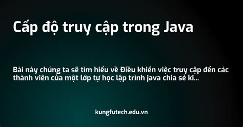 Cấp độ Truy Cập Trong Java