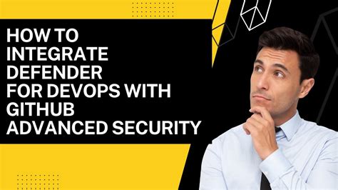 How To Integrate Defender For Devops With Github Advanced Security