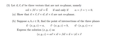 Solved 5 Let U V W Be Three Vectors That Are Not Co Planar Chegg Com