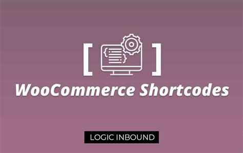 Woocommerce Shortcodes Woocommerce Shortcodes List Logic Inbound
