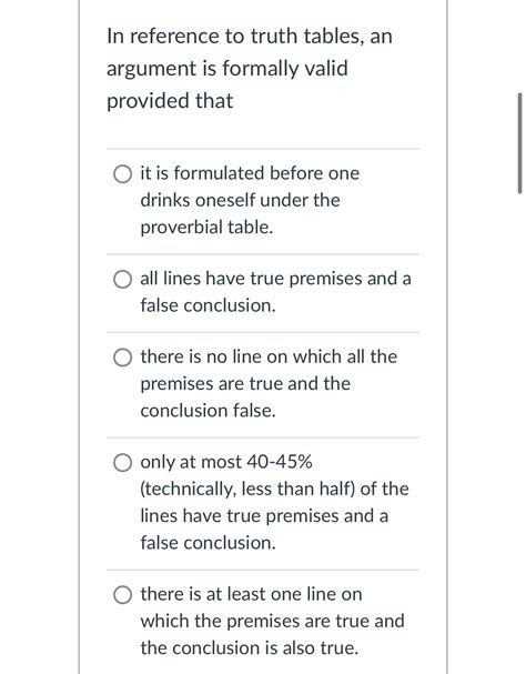 In Reference To Truth Tables An Argument Is Formally Chegg Com