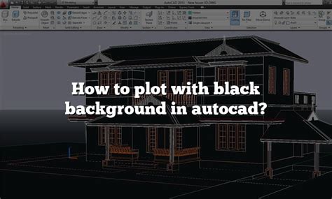 How To Plot With Black Background In Autocad Caddikt