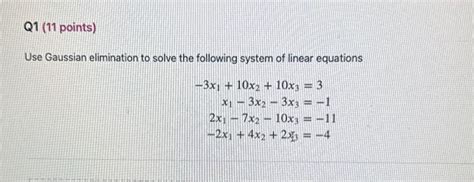 Solved Use Gaussian Elimination To Solve The Following Chegg