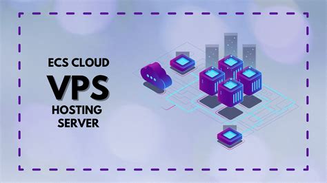 ecs cloud vps hosting service levelled up the flexibility and performance