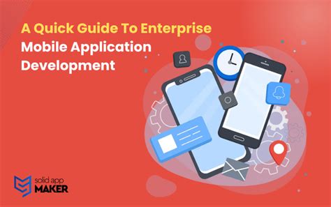 A Quick Guide To Enterprise Mobile Application Development