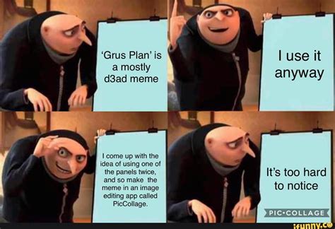 If Grus Plan Is Use It A Mostly Dad Meme Anyway Come Up With The I