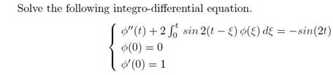 Solved Solve The Following Integro Differential Equation