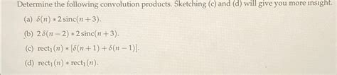 Solved Determine The Following Convolution Products