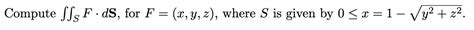 Solved Compute SF DS For F X Y Z Where S Is Given By Chegg Com